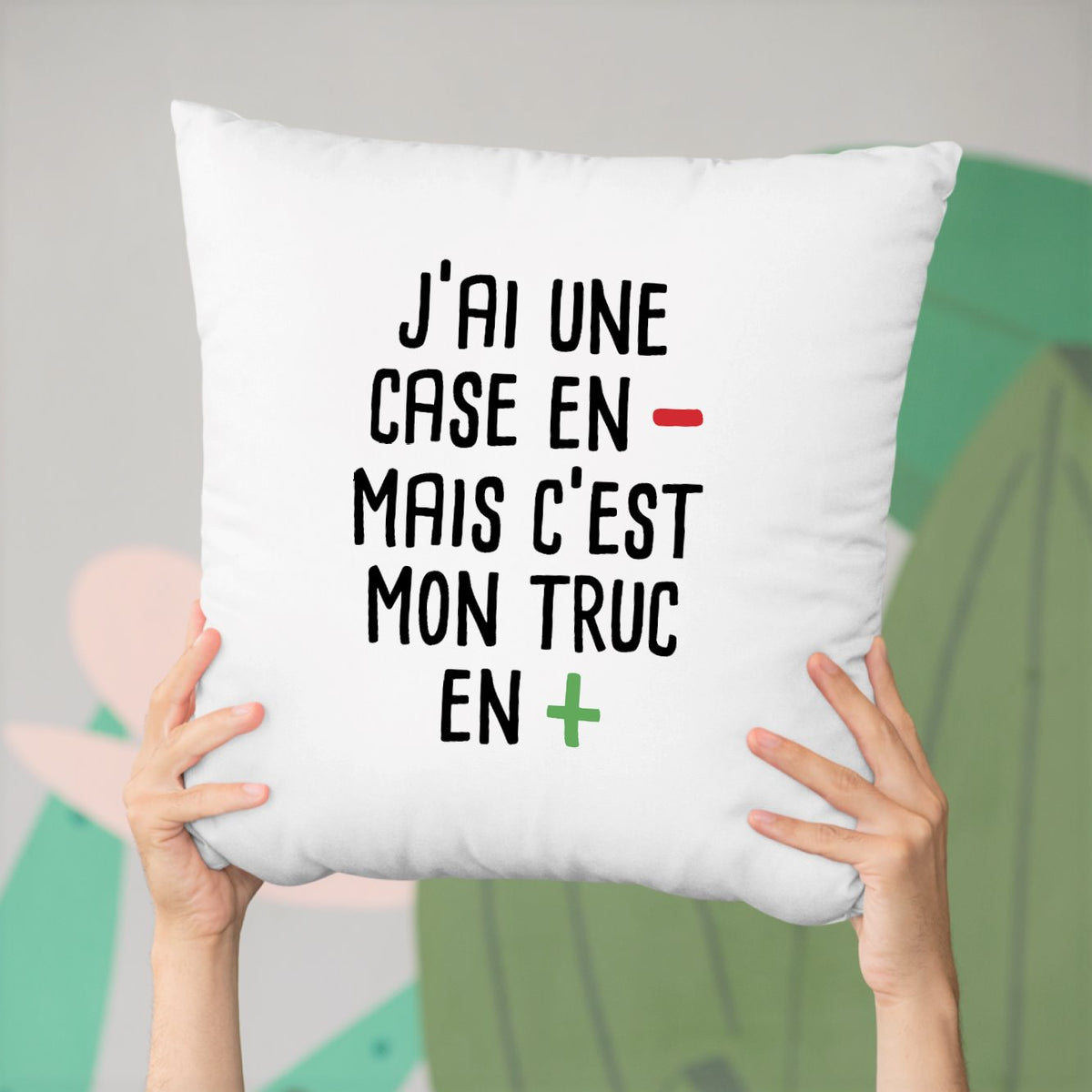 Coussin J'ai une case en moins | Idée cadeau original