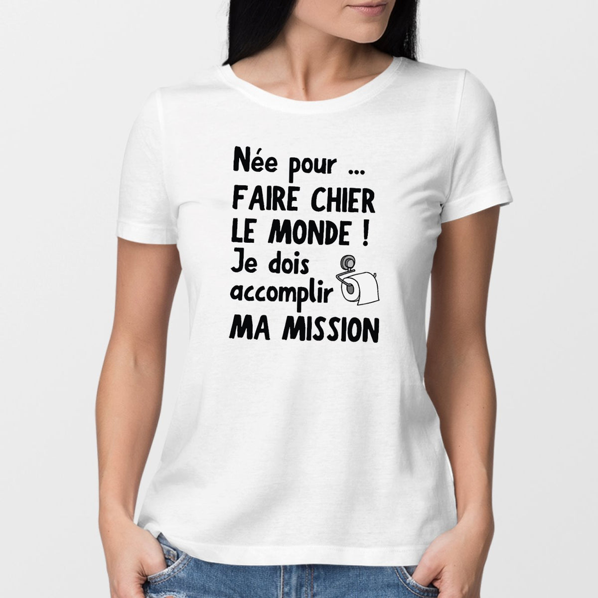 T-Shirt Femme Née pour faire chier le monde | Idée cadeau original